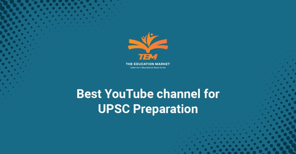 List of Best YouTube channels for UPSC / IAS Preparation