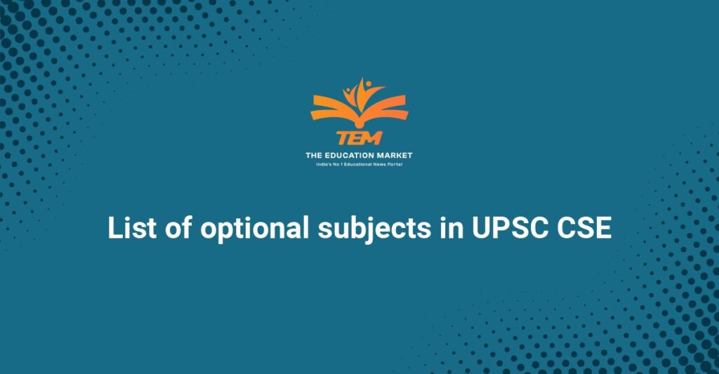 List of optional subjects in UPSC CSE (Choose From The List)